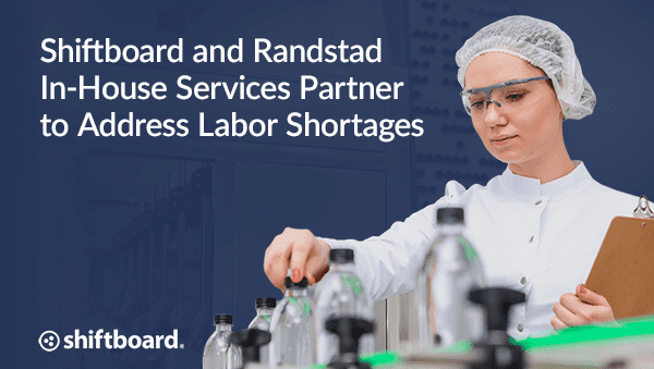 Shiftboard and Randstad Partner to Address Labor Shortages | Shiftboard